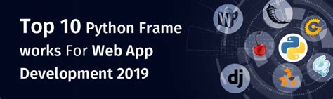 An Overview Of Top 10 Python Frameworks For Web App Development 2019 Ai And Iot Application