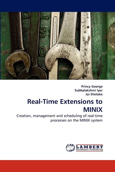 Real Time Extensions To Minix Creation Management And Scheduling Of Real Time Processes On The