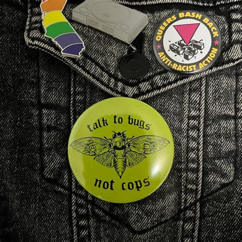 Talk To Bugs Not Cops Pin Queer Art Accessory Acab Community