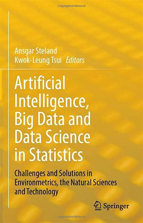 Artificial Intelligence Big Data And Data Science In Statistics Challenges And Solutions In