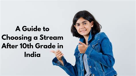 A Guide To Choosing A Stream After 10th Grade In India