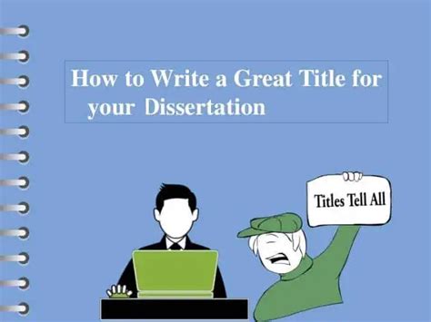 Crafting A Perfect Dissertation Title Tips And Strategies