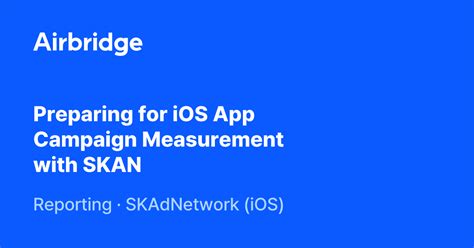 Preparing For Ios App Campaign Measurement With Skan Airbridge Help Center