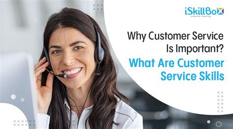 Why Is Customer Service Important What Are Customer Service Skills