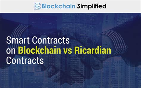 Smart Contracts On Blockchain Vs Ricardian Contracts Blockchain Simplified