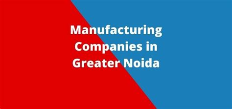 Manufacturing Companies In Greater Noida Uttar Pradesh India Vendorlist