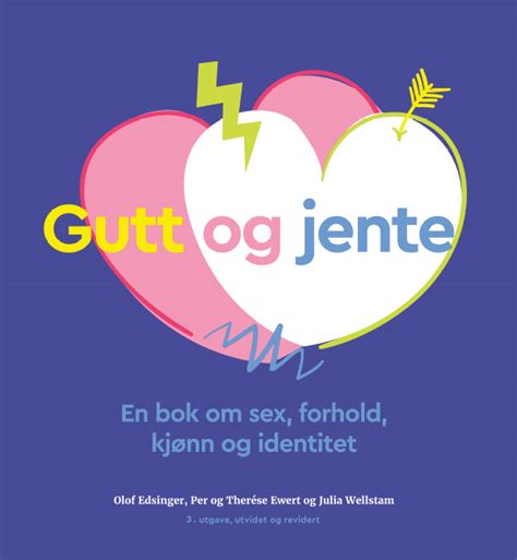 Gutt Og Jente — En Bok Om Sex Forhold Kjønn Og Identitet