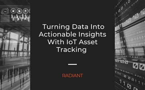 gain actionable insights with iot asset tracking radiant