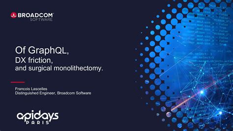 Apidays Paris 2022 Of Graphql Dx Friction And Surgical Monolithectomy Francois Lascelles