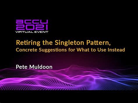 accu conference talk retiring the singleton pattern concrete