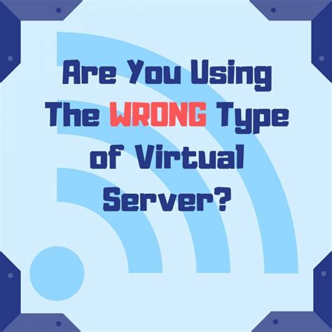 Are You Using The Wrong Type Of Virtual Server UK HA Hosting