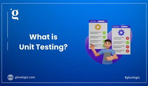 Types Of Software Testing A Comprehensive Guide Glowlogix
