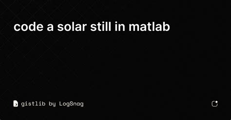 Gistlib Code A Solar Still In Matlab