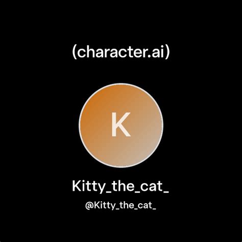 Kittythecat Kittythecat Characterai Ai Chat Reimagined