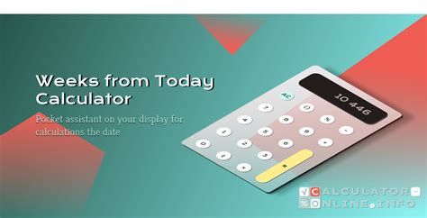 Weeks From Today Calculator Calculate The Date
