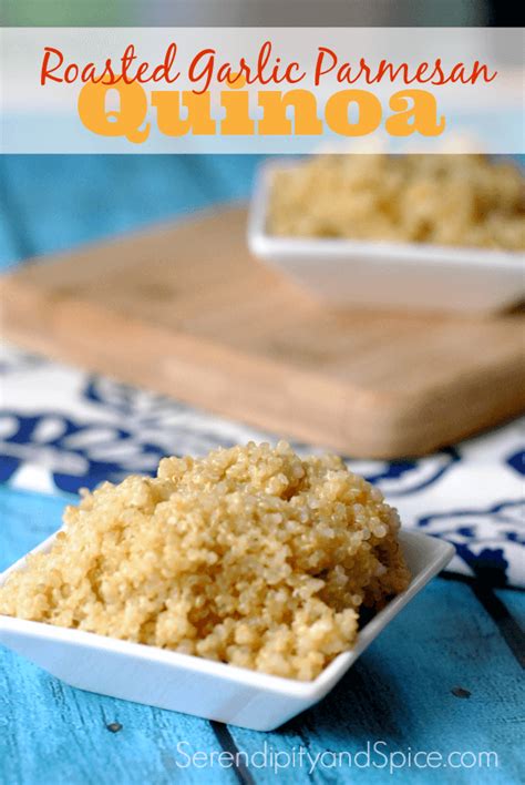 Roasted Garlic Parmesan Simple Quinoa Recipe Serendipity And Spice