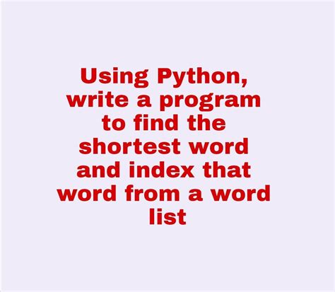Solved Using Python Write A Program To Find The Shortest