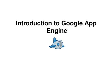 Ppt Introduction To Google App Engine Simplifying Web App Deployment Powerpoint Presentation