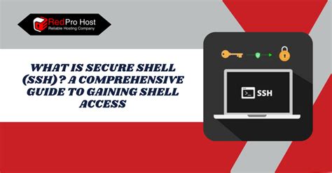 What Is Secure Shell Ssh A Comprehensive Guide To Gaining Shell Access Red Pro Host