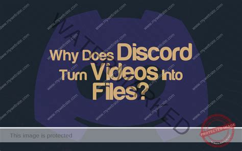Why Does Discord Turn My Videos Into Files