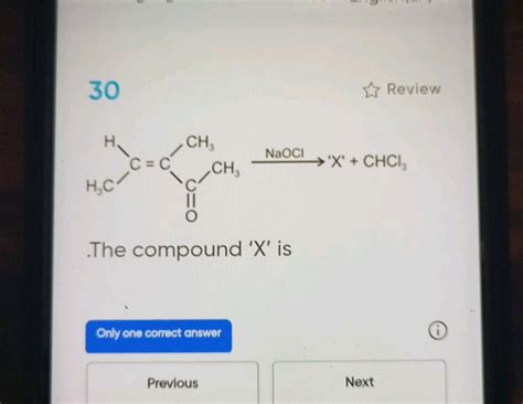 30 Review The compound X is Only one correct | StudyX