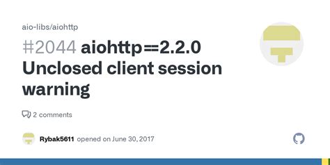 Aiohttp Unclosed Client Session Warning Issue Aio Libs Aiohttp GitHub