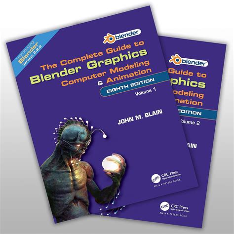 The Complete Guide To Blender Graphics Computer Modeling And Animation