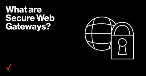 Verizon Business On Linkedin What Is A Secure Web Gateway Swg And How Does It Work