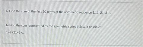 Solved A Find The Sum Of The First 20 Terms Of The