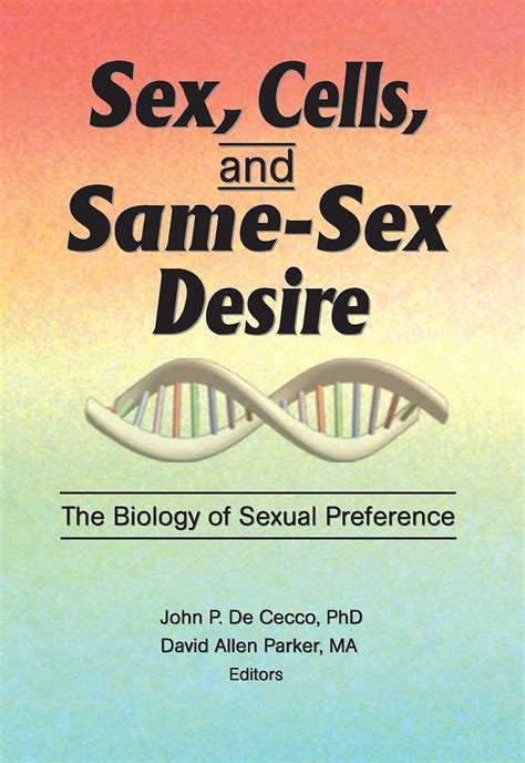 Sex Cells And Same Sex Desire The Biology Of Sexual