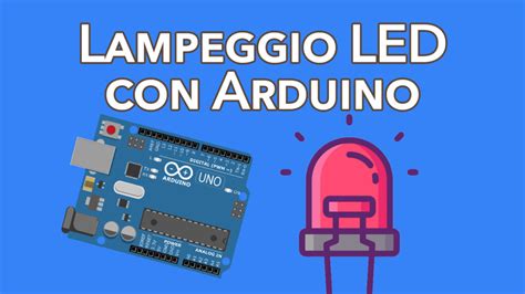 come far lampeggiare un led con arduino michele di luca