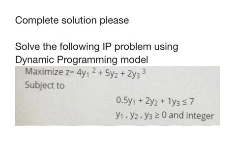 Solved Complete Solution Please Solve The Following IP Chegg