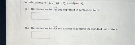 Solved Consider Points P −1 2 Q 1 5 And R −4 9 A