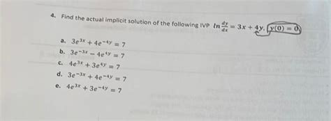 Solved 4 Find The Actual Implicit Solution Of The Following