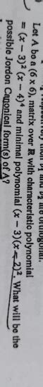 Solved Let A ﻿be A 6×6 ﻿matrix Over R ﻿with