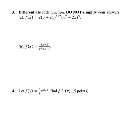 Solved 3 Differentiate Each Function Do Not Simplify Your