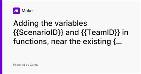Adding The Variables Scenarioid And Teamid In Functions Near