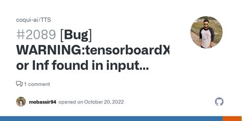 Bug Warningtensorboardxx2numnan Or Inf Found In Input Tensor · Issue 2089 · Coqui Aitts