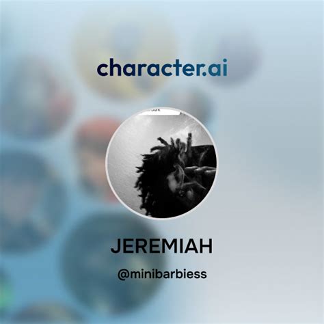 Chat With Jeremiah Characterai Ai Chat Reimaginedyour Words Your World