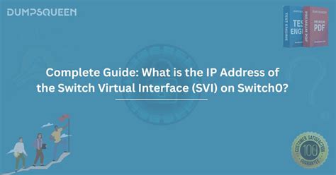 Complete Guide What Is The Ip Address Of The Switch Virtual Interface Svi On Switch0