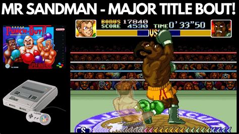 Snes Super Punchout Mr Sandman Major Circuit Title Fight Youtube