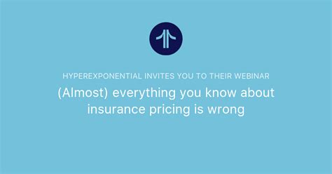 Almost Everything You Know About Insurance Pricing Is Wrong Hyperexponential
