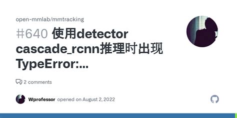 使用detector cascade rcnn推理时出现typeerror bbox forward missing 1