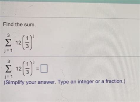 Solved Find The Sum 123 Simplify Your Answer Type An Chegg Com