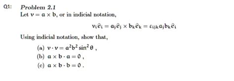 Q1 Problem 21 Let V A X B Or In Indicial Notation Viei Aje Bkek