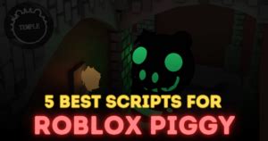 Best Scripts For Roblox Piggy