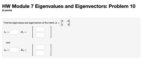 Solved HW Module Eigenvalues And Eigenvectors Problem Chegg