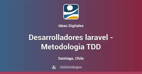 Desarrolladores Laravel Metodologia Tdd Santiago Chiletrabajos