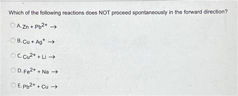 Solved Which Of The Following Reactions Does Not Proceed