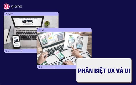 Ux Và Ui Là Gì Cách Phân Biệt Sự Khác Nhau Giữa Ux Và Ui